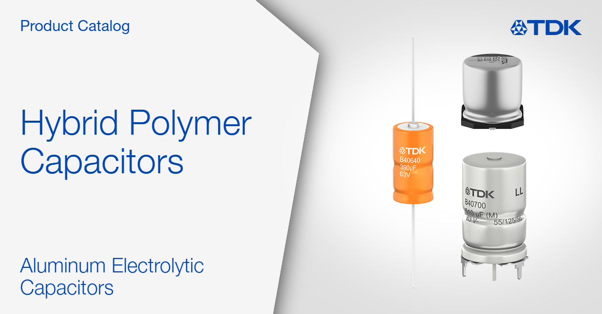 Product catalog: Hybrid polymer capacitors | TDK Electronics - TDK Europe