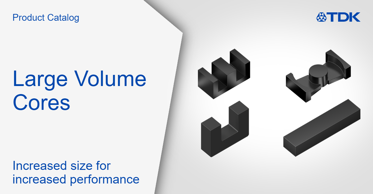 Large-Size Ferrite Cores | TDK Electronics - TDK Europe