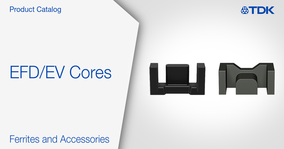 Product catalog: EFD/ EV cores, accessories | TDK Electronics - TDK Europe