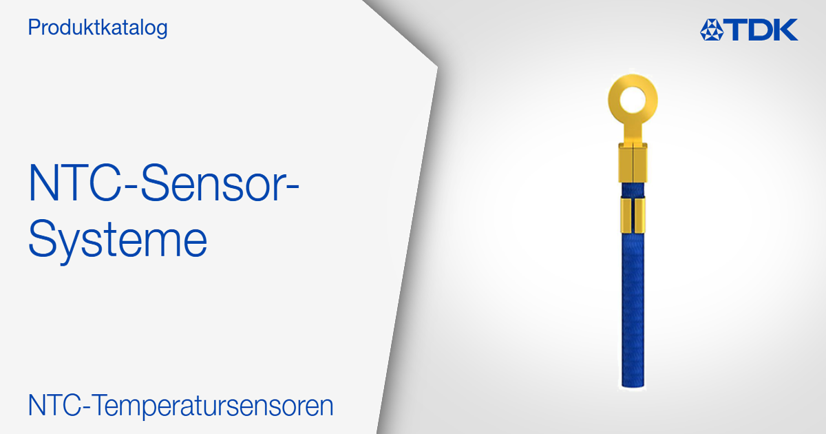 Produktkatalog: NTC-Sensor-Systeme | TDK Electronics - TDK Europe