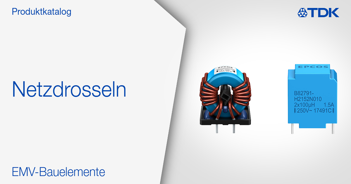 Produktkatalog: Netzdrosseln | TDK Electronics - TDK Europe